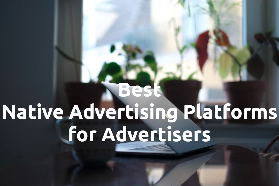 10+ Best Native Advertising Platforms for Advertisers: 2022 - Media ...